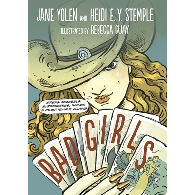 预订 Bad Girls: Sirens, Jezebels, Murderesses, Thieves and Other Female Villains: 9781580891868