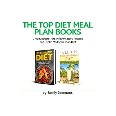 预订 The Top Diet Meal Plan Books: 2 Manuscripts: Anti-Inflammatory Recipes and Leptin Mediterranean Diet