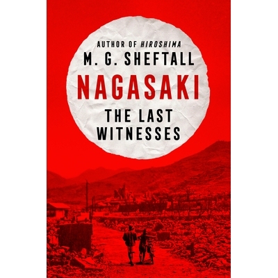 预订 Nagasaki: The Last Witnesses 长崎：*的证人: 9780593472286