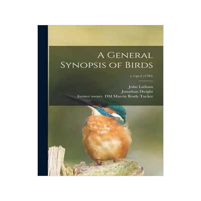 [预订]A General Synopsis of Birds; v.1: pt.2 (1782) 9781015205567