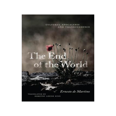 [预订]The End of the World: Cultural Apocalypse and Transcendence 9780226820576
