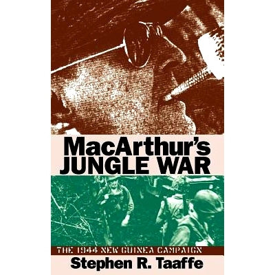 预订 Macarthur’s Jungle War: The 1944 New Guinea Campaign: 9780700608706