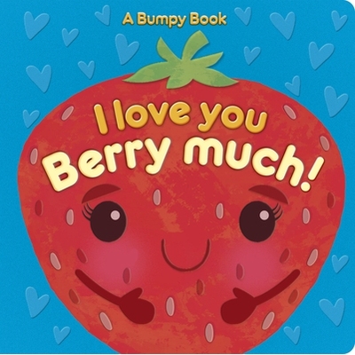 预订 I Love You Berry Much!: A Bumpy Book: 9781664350731