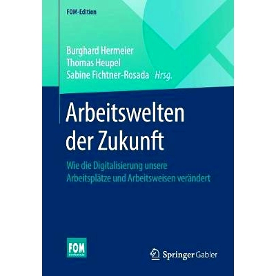 预订 Arbeitswelten der Zukunft: Wie die Digitalisierung unsere Arbeitsplätze und Arbeitsweisen verändert: 978365823396