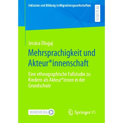 预订 Mehrsprachigkeit und Akteur*innenschaft: Eine ethnographische Fallstudie zu Kindern als Akteur*innen in der Grundsc
