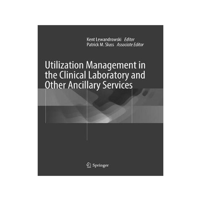预订 Utilization Management in the Clinical Laboratory and Other Ancillary Services