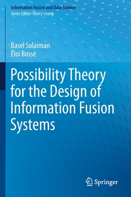 【预订】Possibility Theory for the Design of Information Fusion Systems