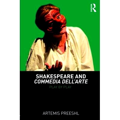 预订 Shakespeare and Commedia dell’Arte: Play by Play 莎士比亚与即兴喜剧：戏剧游戏: 9781138651180