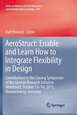【预订】Aerostruct: Enable and Learn How to Integrate Flexibility in Design: Contributions to the Closing Symposiu...