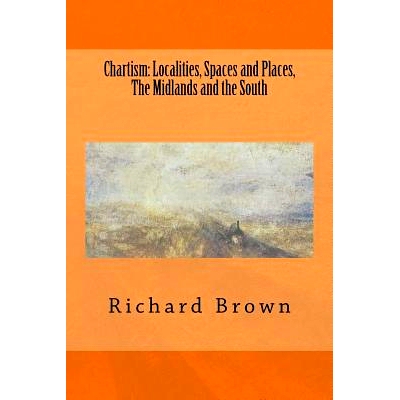 预订 Chartism: Localities, Spaces and Places, The Midlands and the South: 9781501017247