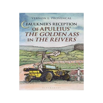 [预订]Faulkner’s Reception of Apuleius’ The Golden Ass in The Reivers 9781350194878