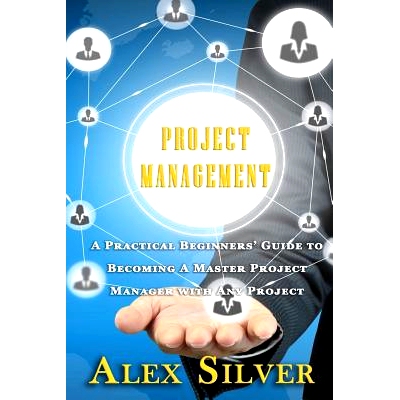 预订 Project Management: A Practical Beginners Guide to Becoming a Master Project Manager with Any Project: 978153990925