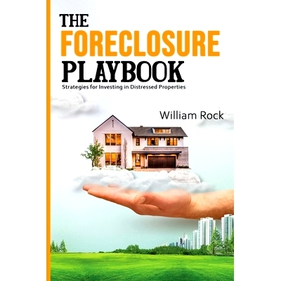 预订 The Foreclosure Playbook: Strategies for Investing in Distressed Properties: 9798393847289