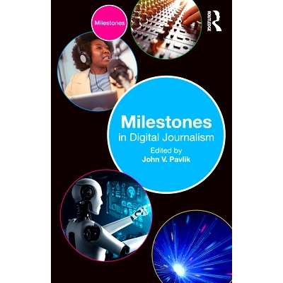 预订 Milestones in Digital Journalism 数字新闻的里程碑: 9781032326733