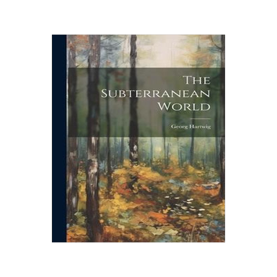 [预订]The Subterranean World 9781020628405