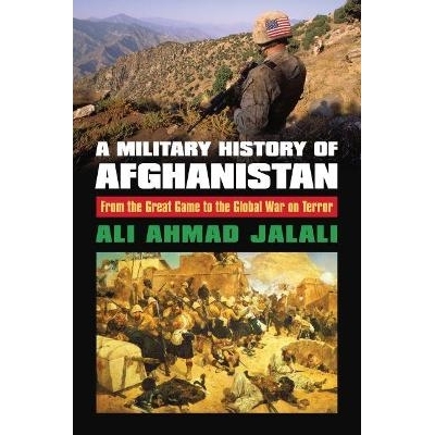 预订 A Military History of Afghanistan: From the Great Game to the Global War on Terror: 9780700624072