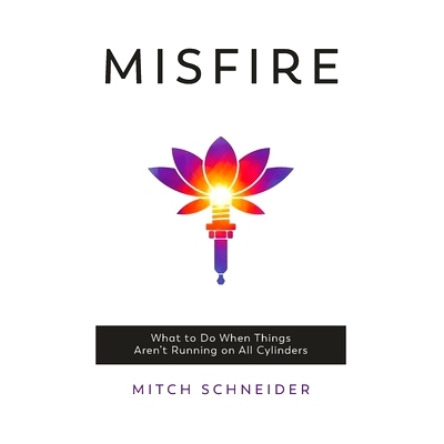 预订 Misfire: What To Do When Things Aren’t Running On All Cylinders: 9781733718400