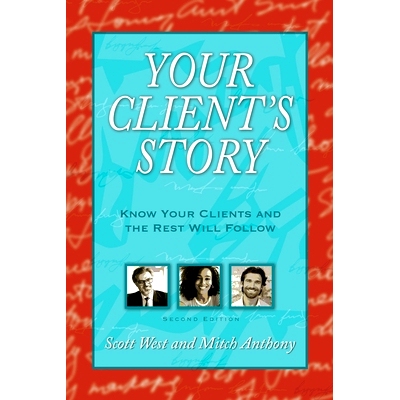 预订 Your Client's Story: Know Your Clients and the Rest Will Follow
