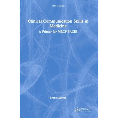 预订 Clinical Communication Skills in Medicine: A Primer for MRCP PACES 医学临床沟通技巧：*内科医师学会会员临床检查技能