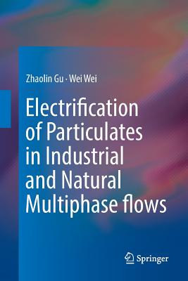 【预订】Electrification of Particulates in Industrial and Natural Multiphase flows