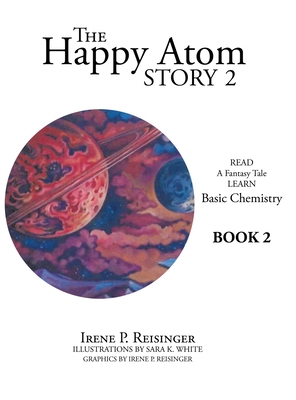 【预订】The Happy Atom Story 2: Read a Fantasy Tale Learn Basic Chemistry Book 2