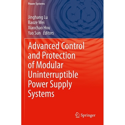 预订 Advanced Control and Protection of Modular Uninterruptible Power Supply Systems 模块化不间断电源系统的先进控制与保