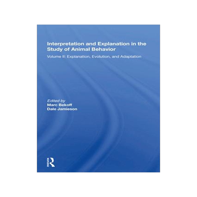 [预订]Interpretation and Explanation in the Study of Animal Behavior: Volume I, Interpretation, Intentiona 9780367012939