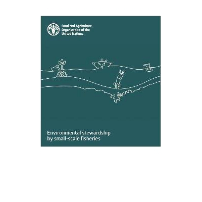 预订 Environmental stewardship by small-scale fisheries 小规模渔业的环境管理: 9789251385449