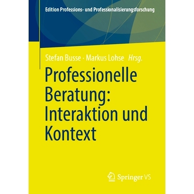预订 Professionelle Beratung: Interaktion Und Kontext: 9783658430504