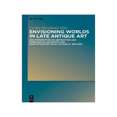 [预订]Envisioning Worlds in Late Antique Art 9783110543742