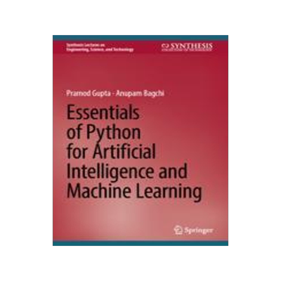 [预订]Essentials of Python for Artificial Intelligence and Machine Learning 9783031437243