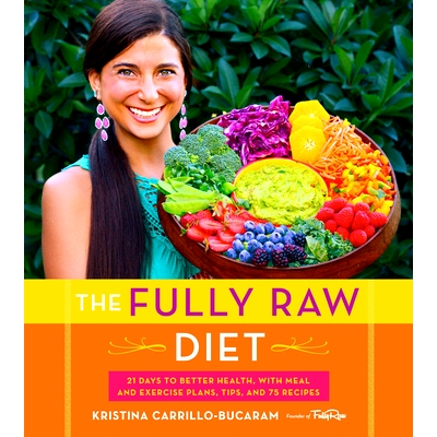 预订 The Fully Raw Diet: 21 Days to Better Health, with Meal and Exercise Plans, Tips, and 75 Recipes