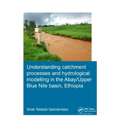 预订 Understanding Catchment Processes and Hydrological Modelling in the Abay/Upper Blue Nile Basin, Ethiopia: 978113837