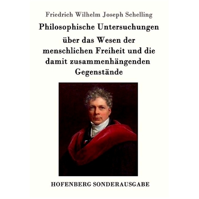 预订 Philosophische Untersuchungen Uber Das Wesen Der Menschlichen Freiheit Und Die Damit Zusammenhangenden Gegenstande: