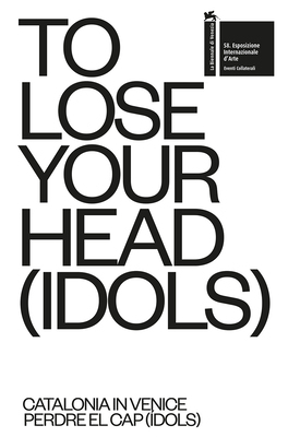 【预订】To lose your head (idols) = [Perdre el cap (ídols)] 9788494423444