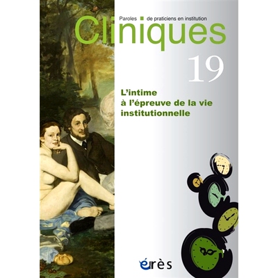 预订 Cliniques : paroles de praticiens en institution, n° 19. L’intime à l’épreuve de la vie institutionnelle 诊所