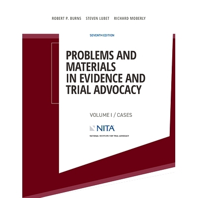预订 Problems and Materials in Evidence and Trial Advocacy Volume I / Cases 证据和审判辩护*卷/案件中的问题和材料: 978160