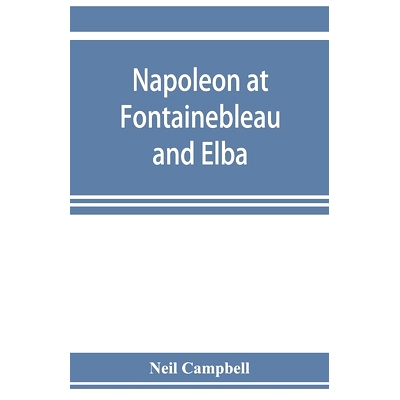 预订 Napoleon at Fontainebleau and Elba; being a journal of occurrences in 1814-1815: 9789353923235