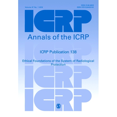 预订 ICRP Publication 138: Ethical Foundations of the System of Radiological Protection ICRP 合集 138: 辐射防护系统的道