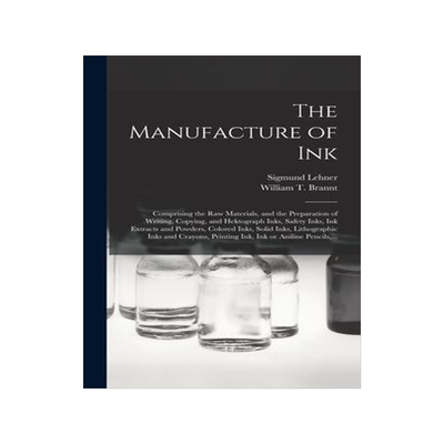 [预订]The Manufacture of Ink: Comprising the Raw Materials, and the Preparation of Writing, Copying, and H 9781018836935