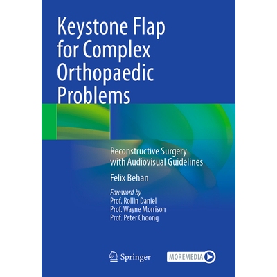 预订 Keystone Flap for Complex Orthopaedic Problems: Reconstructive Surgery with Audiovisual Guidelines 9783031767043