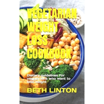 预订 Vegetarian Weight Loss Cookbook: Dietary guidelines for vegetarians who want to lose weight: 9798847318693