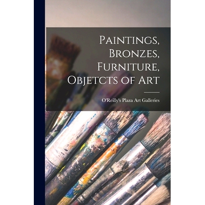 预订 Paintings, Bronzes, Furniture, Objetcts of Art: 9781015254312