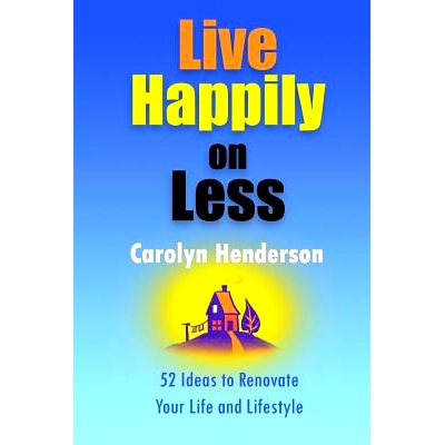 预订 Live Happily on Less: 52 Ideas to Renovate Your Life and Lifestyle: 9781490366609
