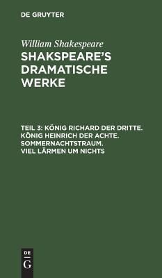 【预订】König Richard der Dritte. König Heinrich der Achte. Sommernachtstr 9783111074429