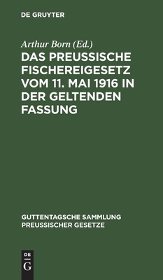【预订】Das preussische Fischereigesetz vom 11. Mai 1916 in der geltenden Fa 9783111033921
