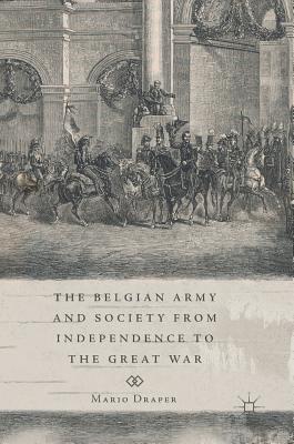 【预订】The Belgian Army and Society from Independence to the Great War