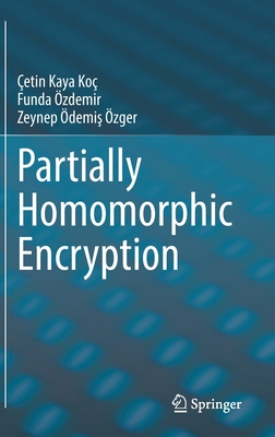 【预订】Partially Homomorphic Encryption 9783030876289