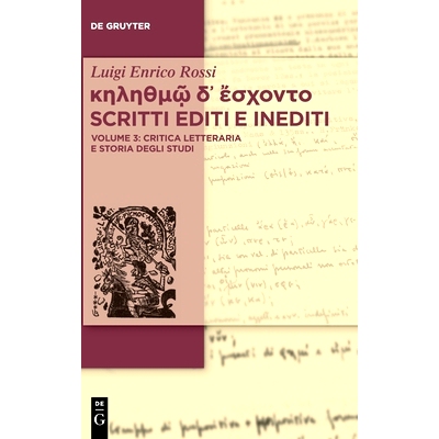 预订 Volume 3 κηληθμῷ δ᾽ ἔσχοντο Scritti editi e inediti: Vol. 3: Critica Letteraria e Storia degli stud
