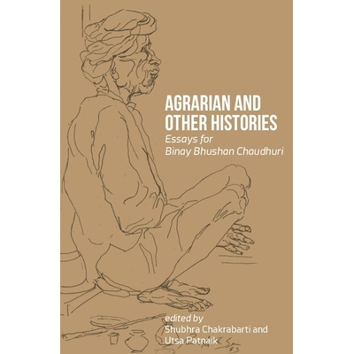 预订 Agrarian and Other Histories: Essays for Binay Bhushan Chaudhuri: 9788193926970